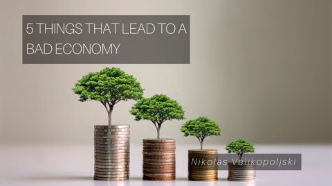 5 Things That Lead to a Bad Economy | Nikolas Velikopoljski | Community ...